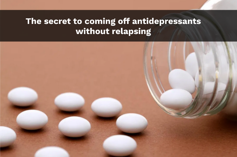 Coming off antidepressants after 10 years (Ultimate Guide)