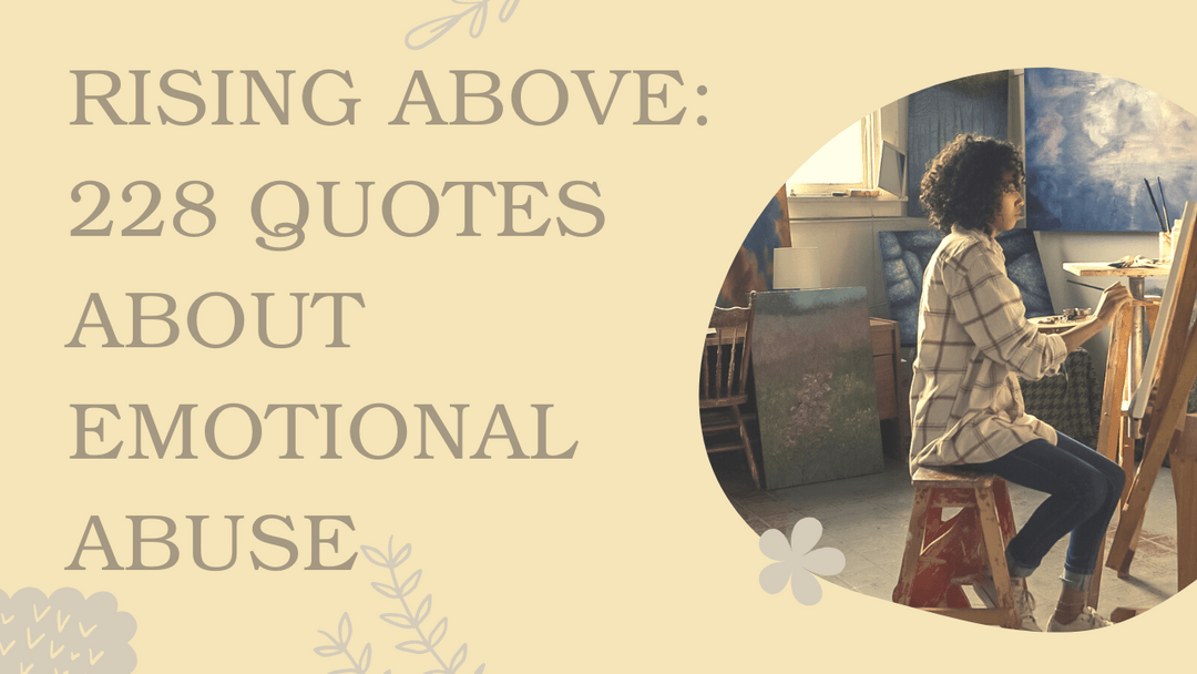 Rising above: 228 quotes about emotional abuse