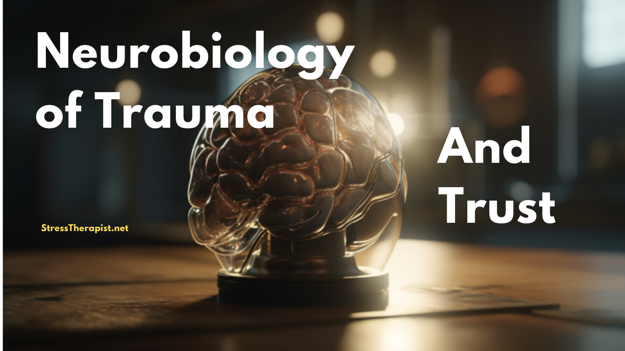 The Brain's Response to Trauma: Why We Struggle to Trust