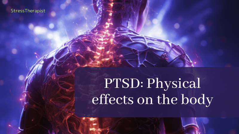 PTSD: Physical effects on the body