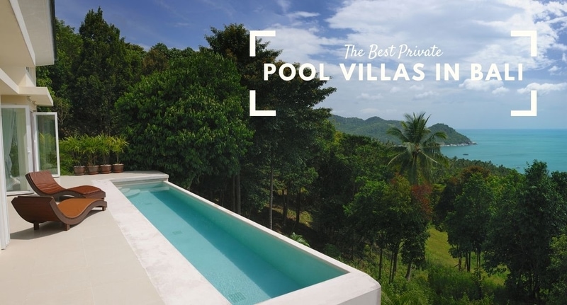 22 Best Private Pool Villas in Bali [Fresh For 2023!]