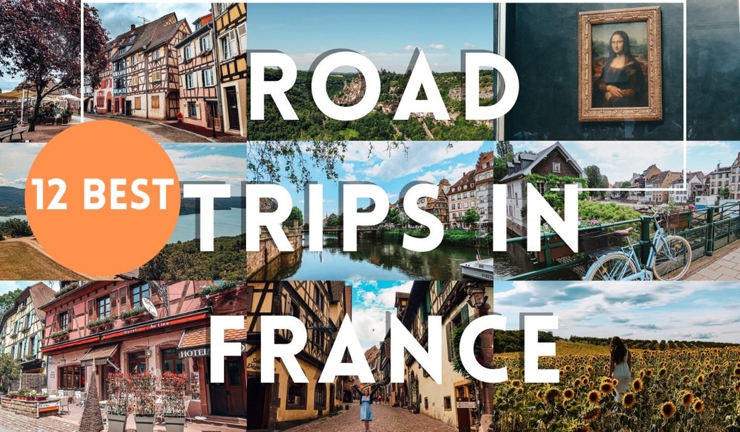 12 BEST Road Trips In France [For 2023 & Beyond!]