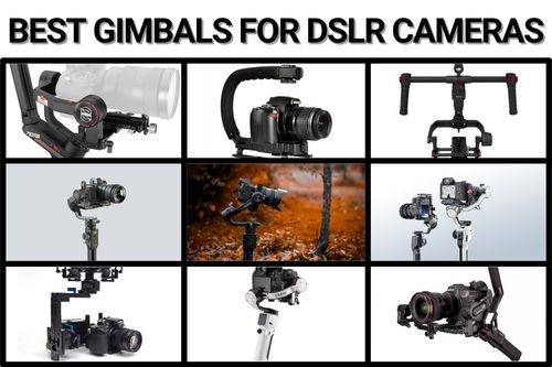 15 Best Gimbals For DSLR Cameras [Full 2023 Guide!]