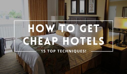 15 Ways To Get Cheap Hotels In 2023 [+BEST Booking Sites!]