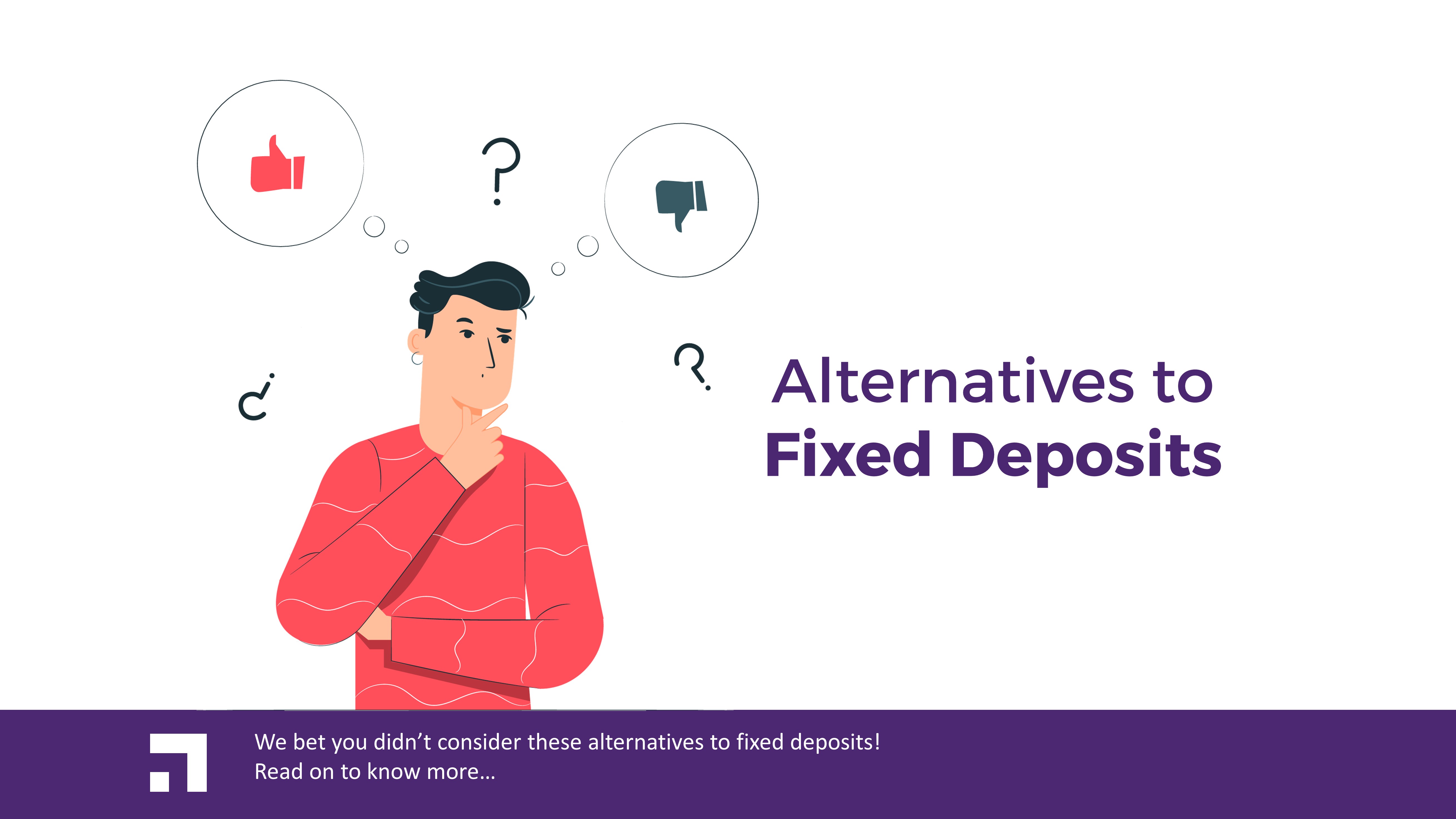 7 Alternatives to Fixed Deposits