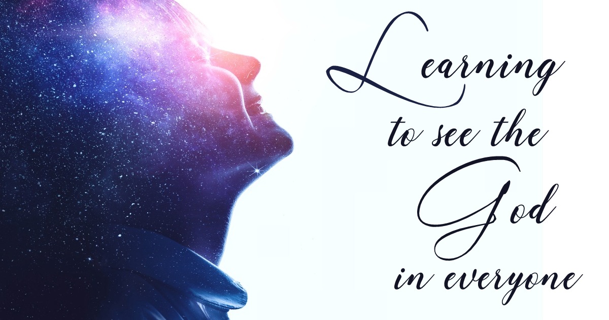 Seeing the God in Everyone