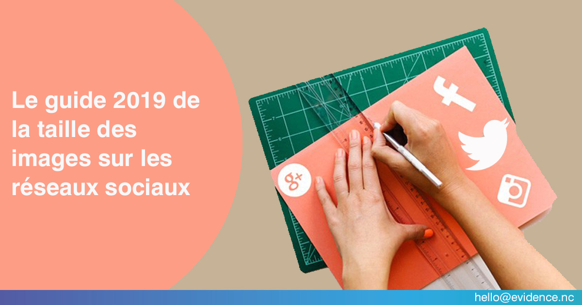 Le guide 2019 de la taille des images sur les réseaux sociaux