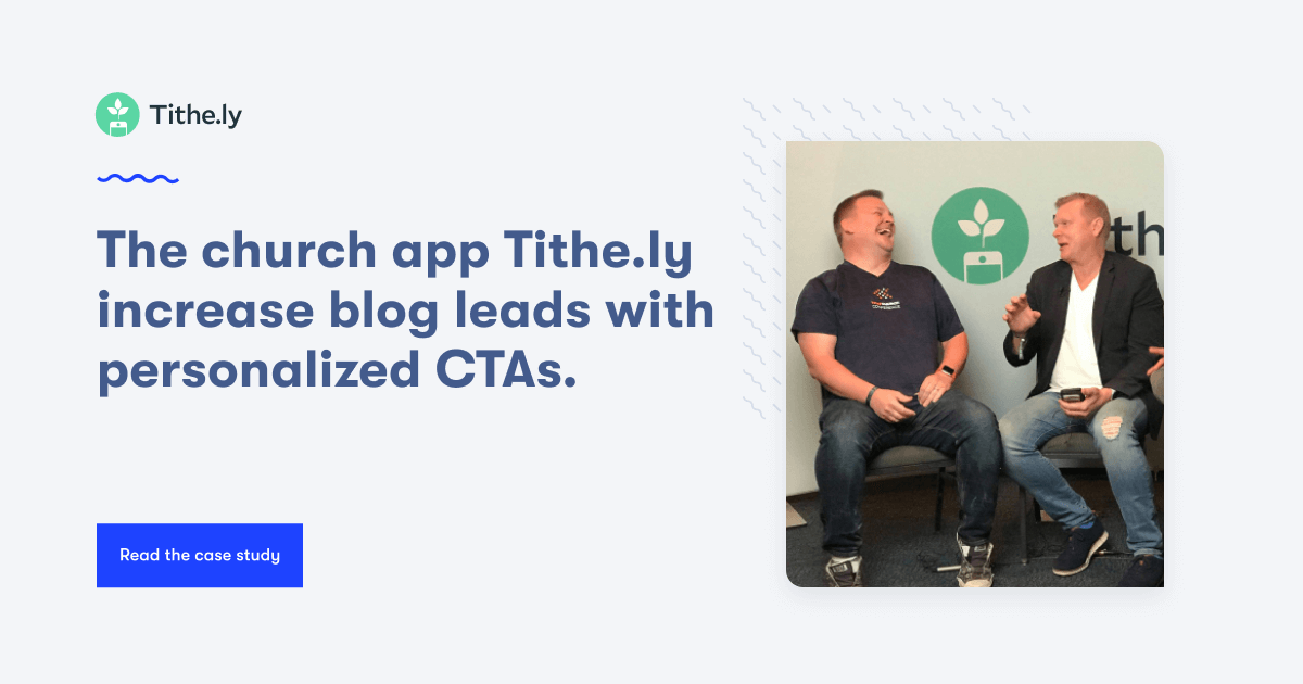 The church app Tithe.ly increase blog leads with personalized CTAs