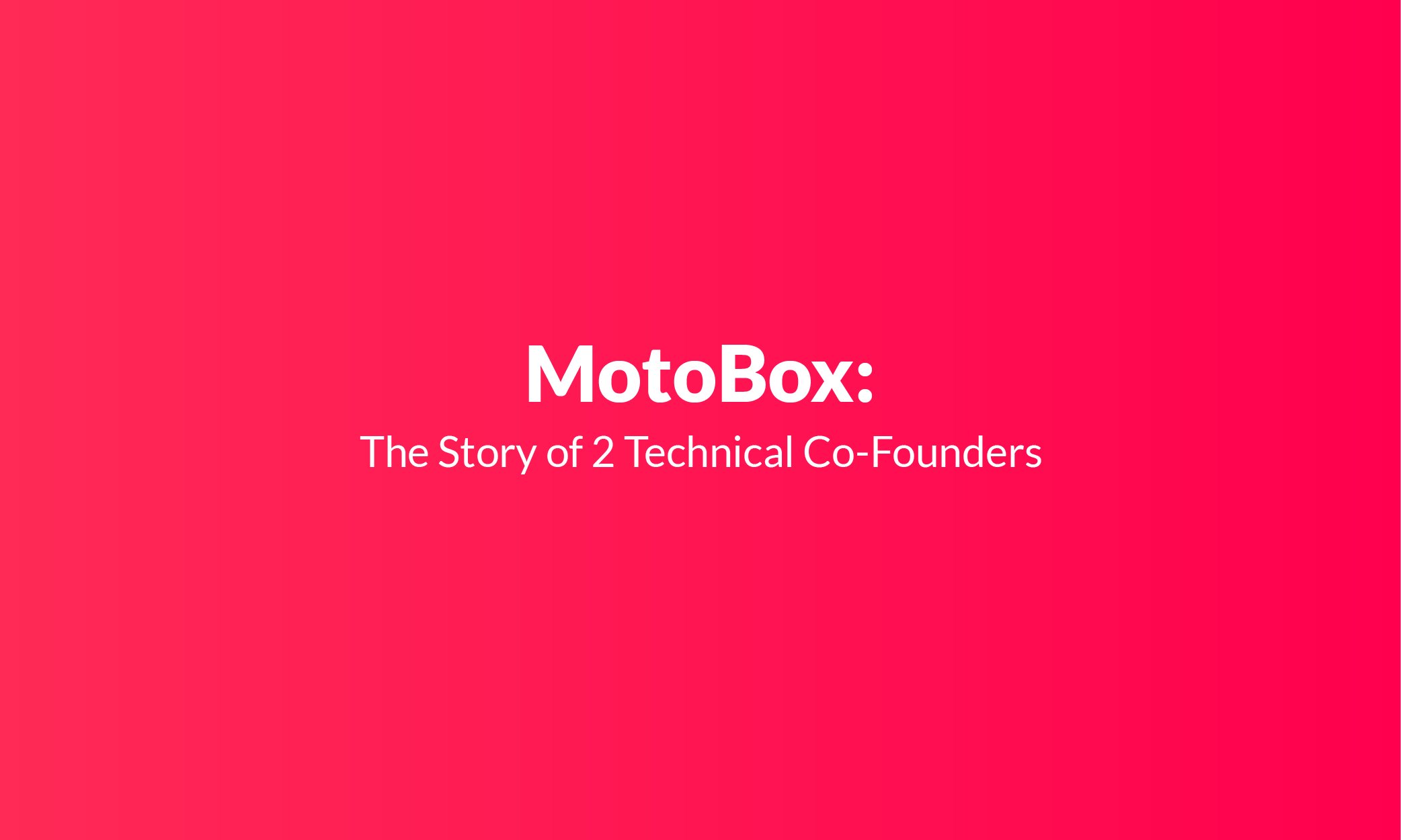 MotoBox: The Story of 2 Technical Co-Founders