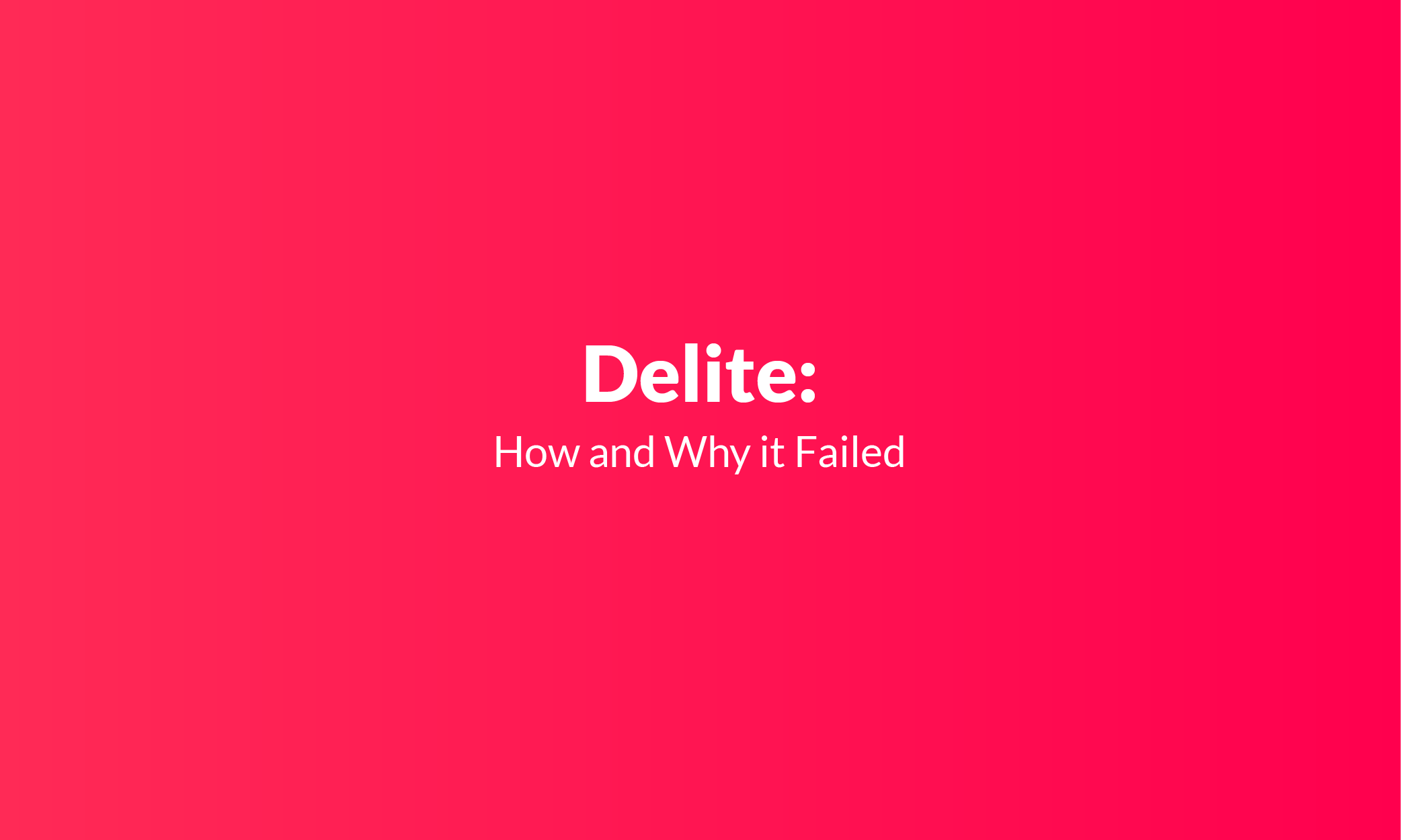 Delite: How and Why it Failed