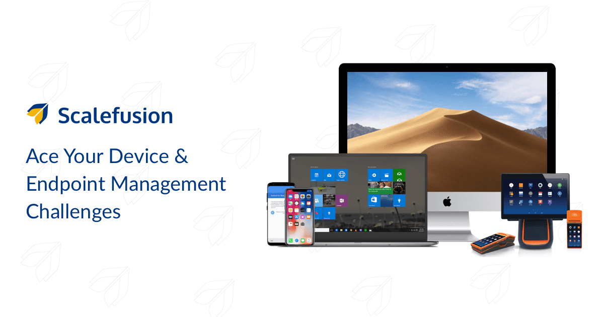 Scalefusion: $400k/month configuring businesses’ devices