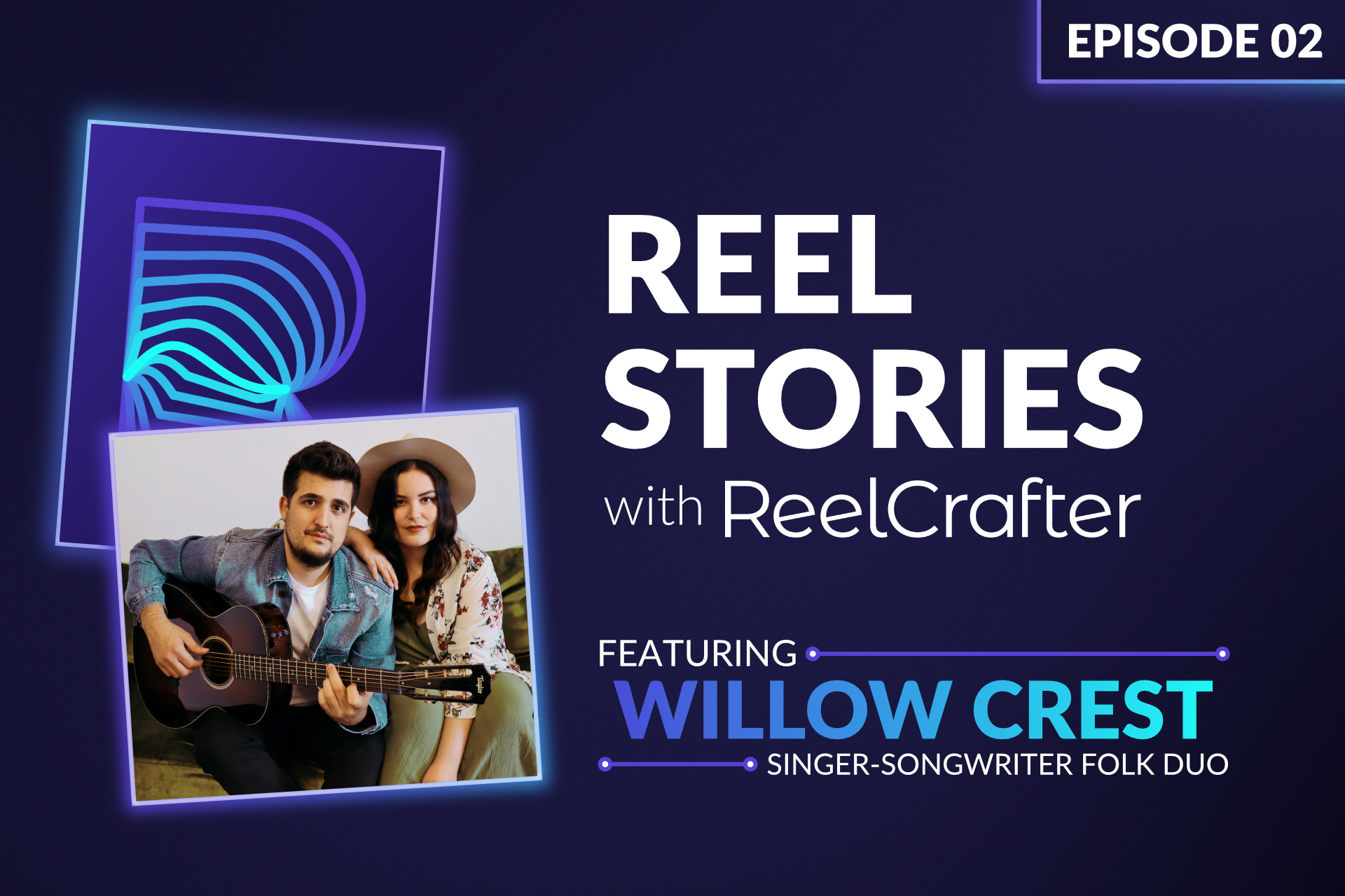 Reel Stories with ReelCrafter | Episode 02: Willow Crest