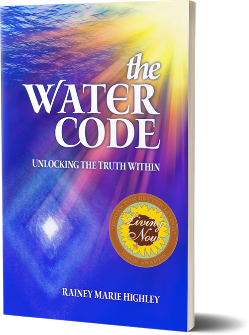 The Water Code: Unlocking the Truth Within by Rainey Highley