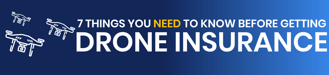 Infographic: 7 Things You Need To Know About Drone Insurance