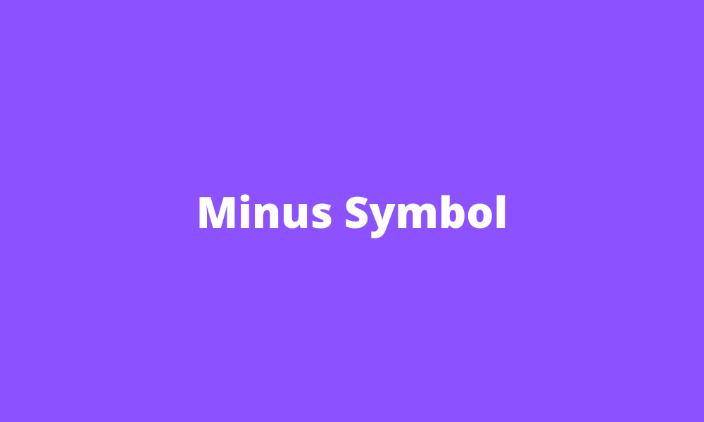 Minus Symbol & Meaning ( − ) - Eggradients.com