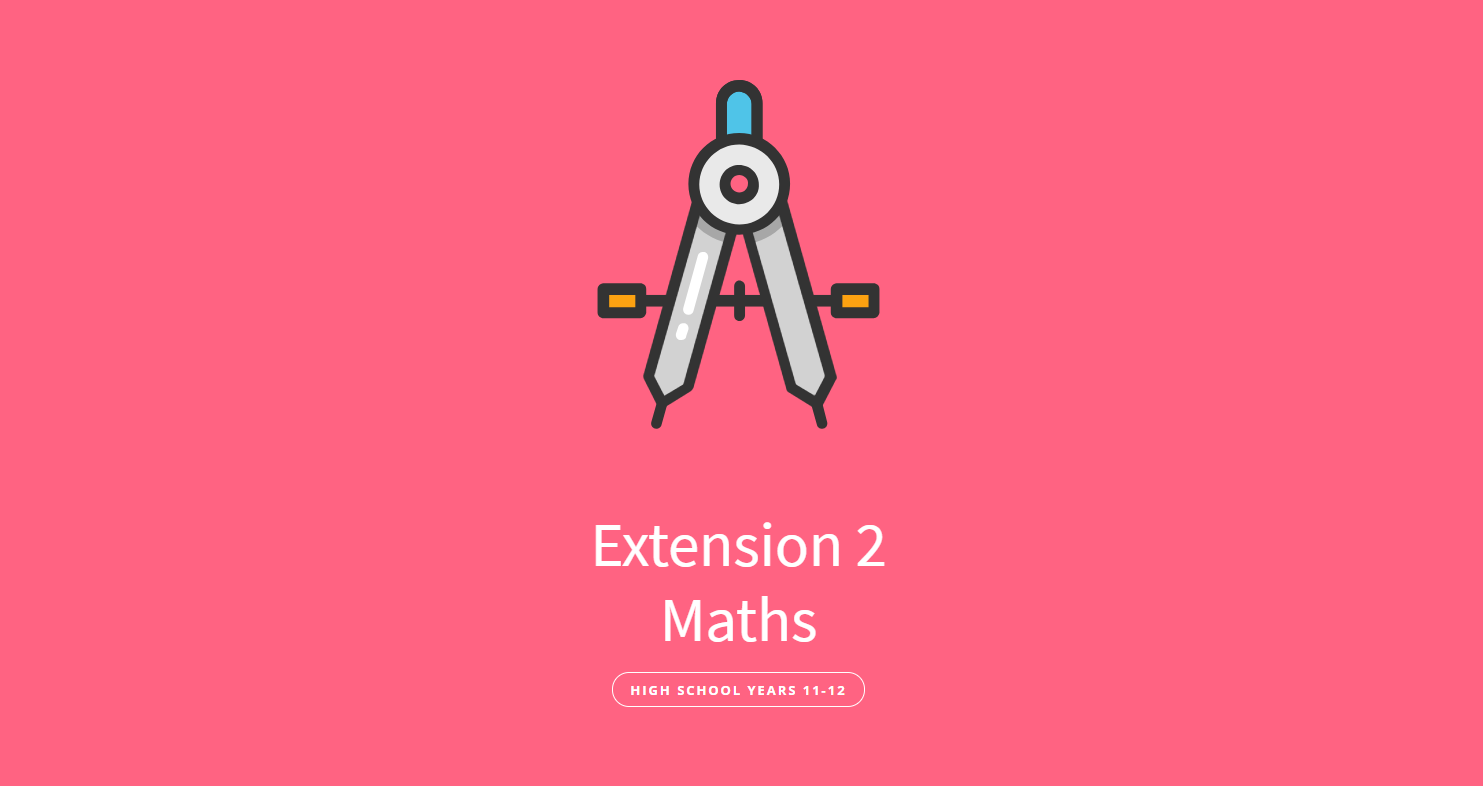 📖 Private HSC Extension 2 Maths Tutoring In Sydney | One On One