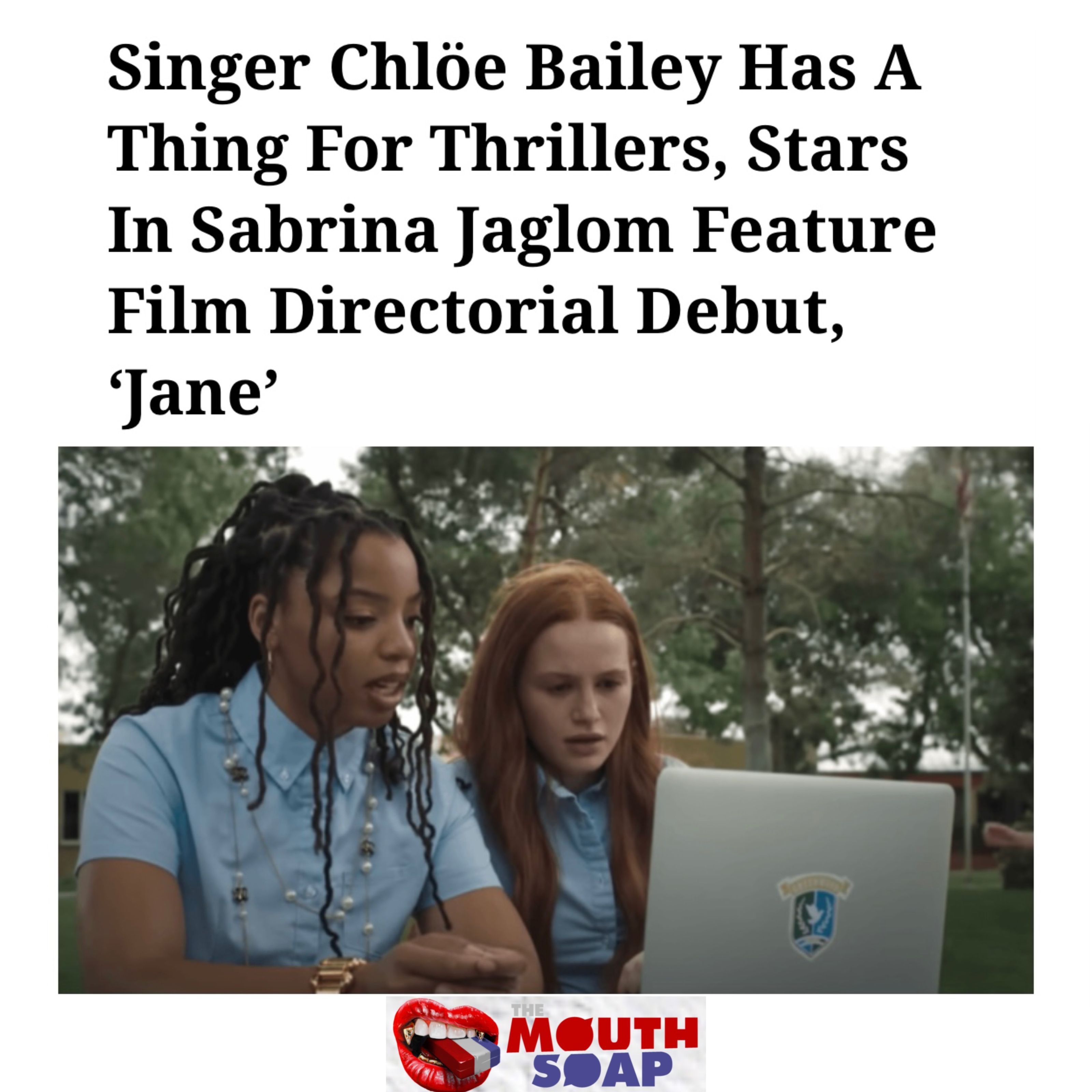 THE MOUTH SOAP: Singer Chlöe Bailey Has A Thing For Thrillers, Stars In ...