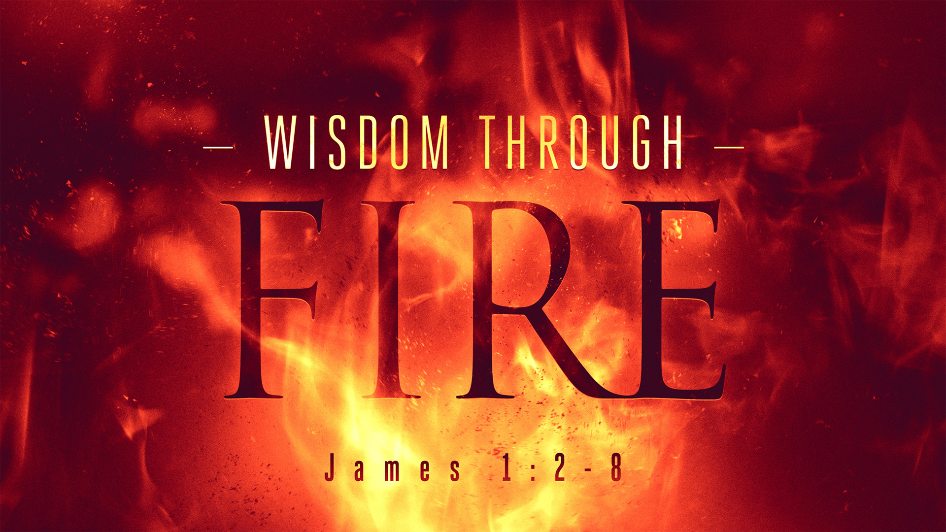 Wisdom Through Fire | Community Church of Portage Lakes | Akron, Ohio