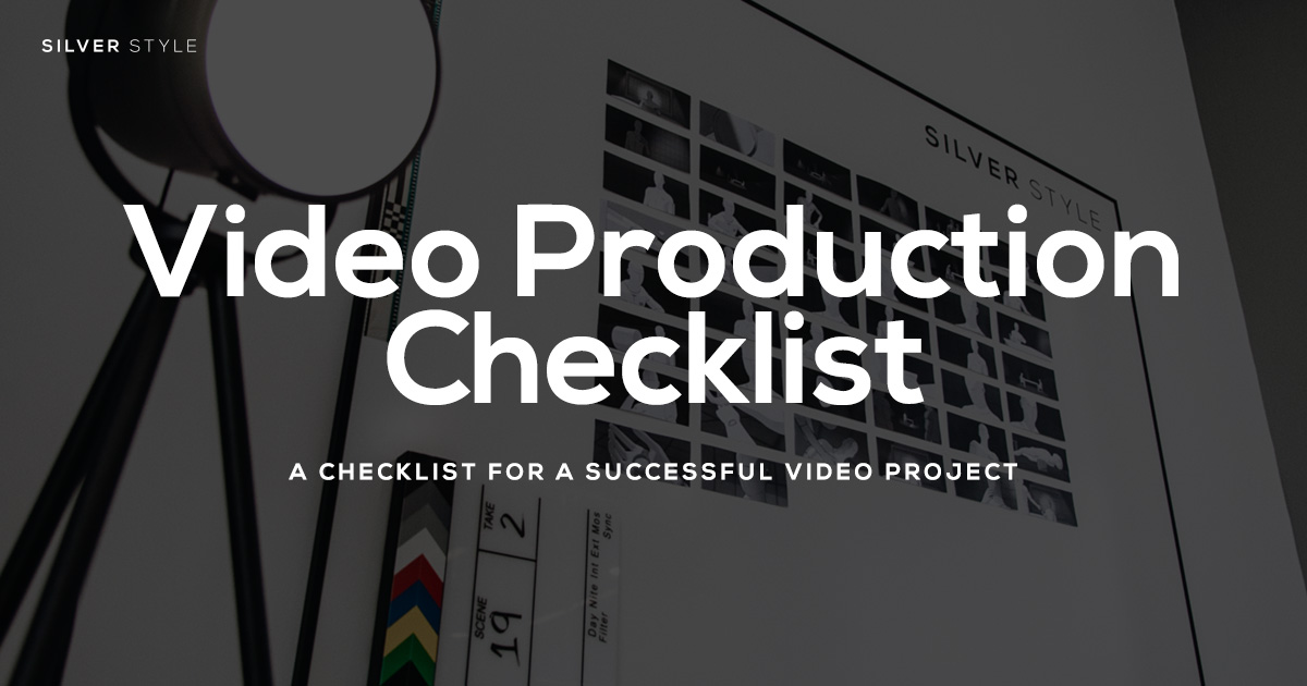 Checklist for a Successful Video Project | Silver Style