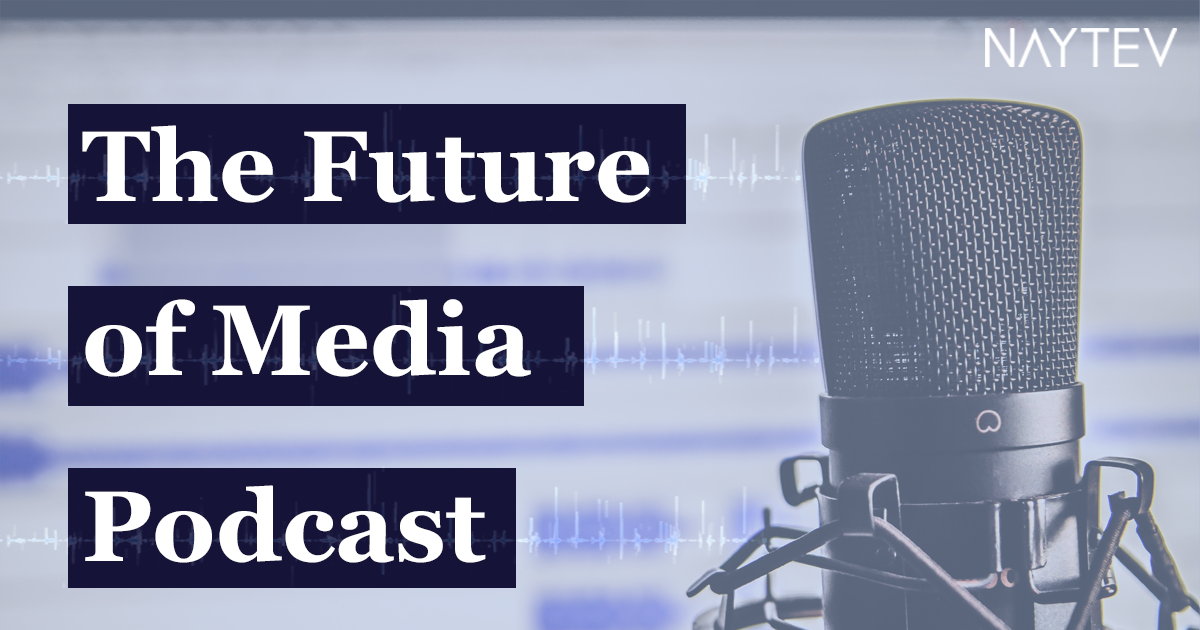 The Future of Media Podcast