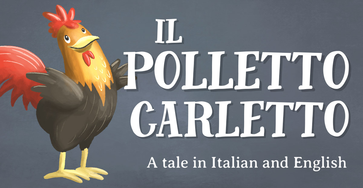Il Polletto Carletto (Text, Audio + Video)