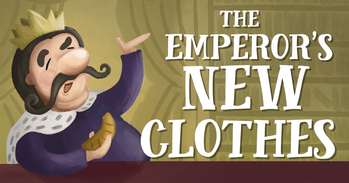 The Emperor's New Clothes (Text, Audio + Video)
