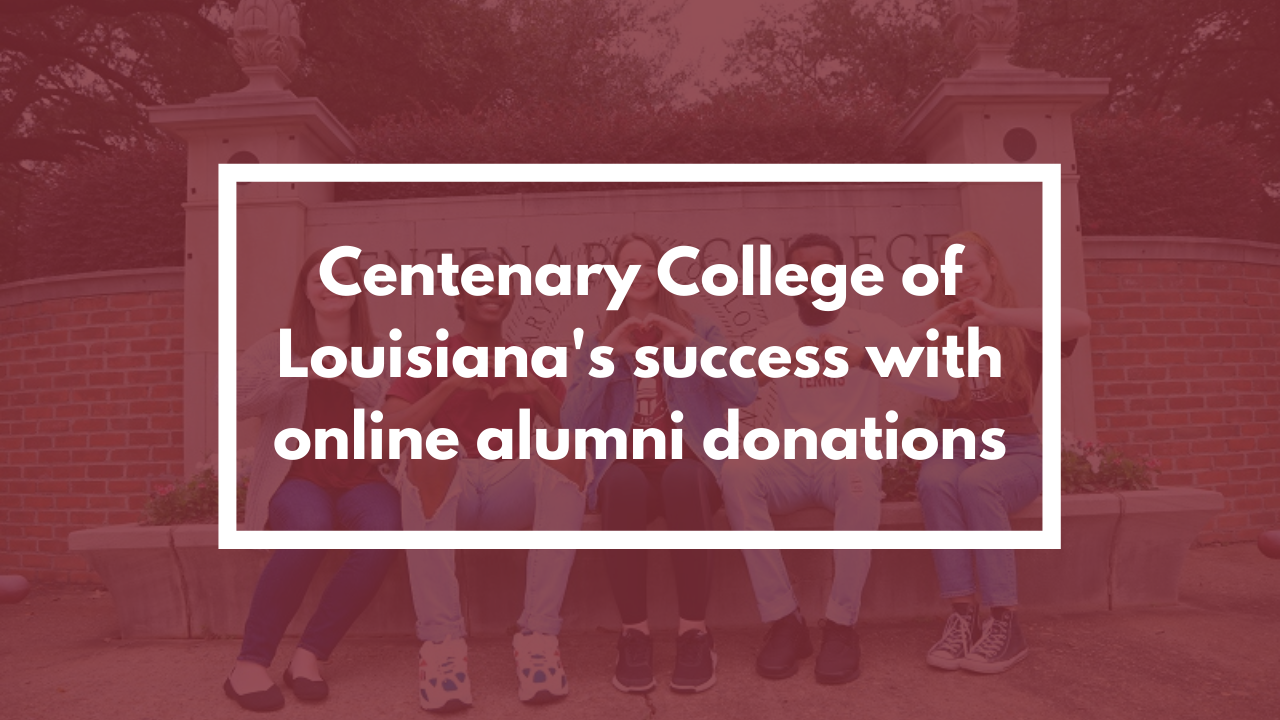 How Centenary College of Louisiana streamlined its alumni program to ...