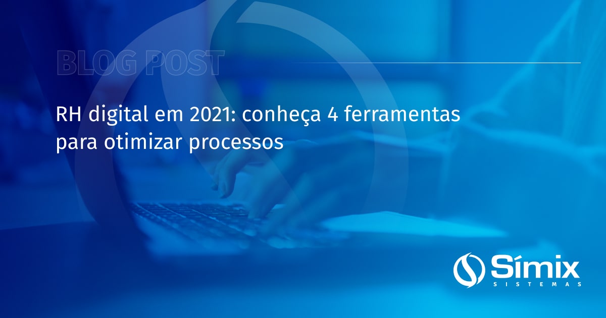 RH digital em 2021: conheça 4 ferramentas para otimizar processos ...