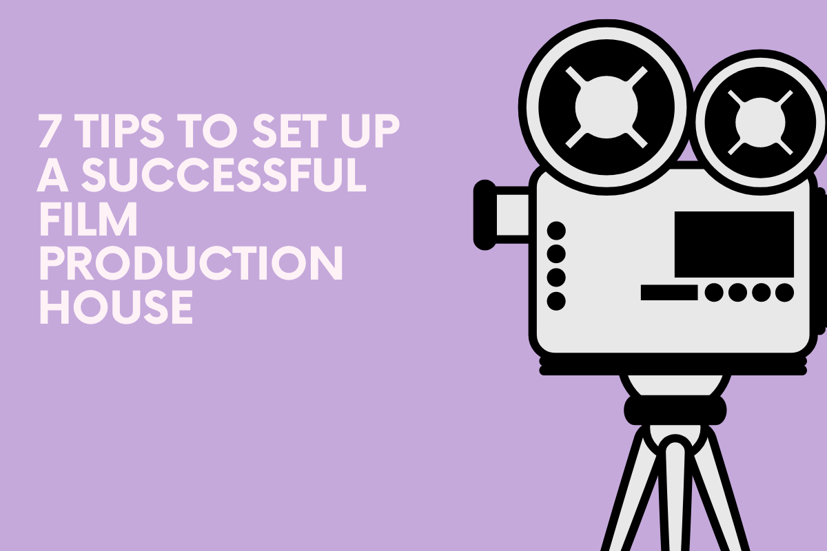 7 Tips To Set Up A Successful Film Production House – Databird Business ...
