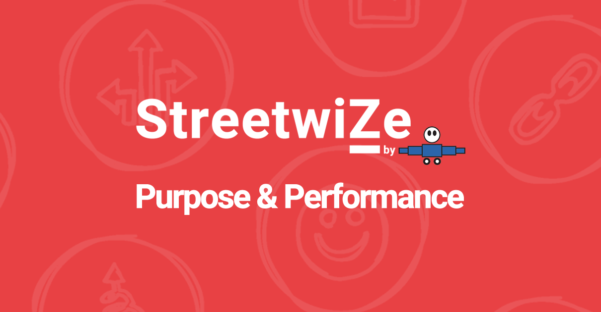 StreetwiZe | Purpose & Performance