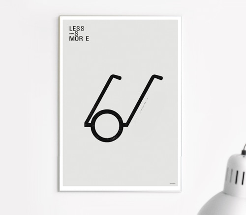 Less is More - Poster by Zupagrafika