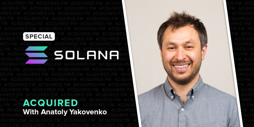 Special: Solana (with CEO Anatoly Yakovenko) | History and Strategy ...
