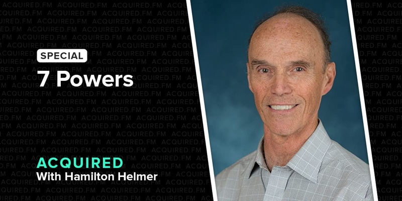 7 Powers with Hamilton Helmer: The Complete History and Strategy