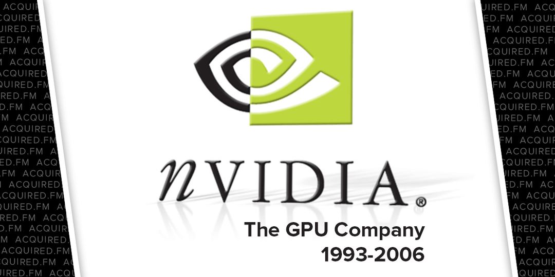 Nvidia: The GPU Company (1993-2006): The Complete History and Strategy