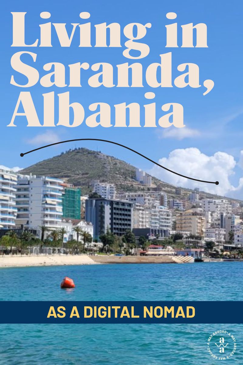 A Digital Nomad Guide to Living in Saranda, Albania