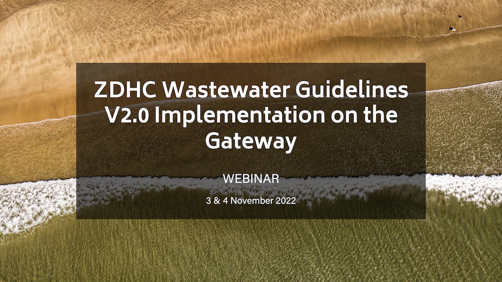 Webinars: ZDHC Wastewater Guidelines V2.0 Implementation on the Gateway