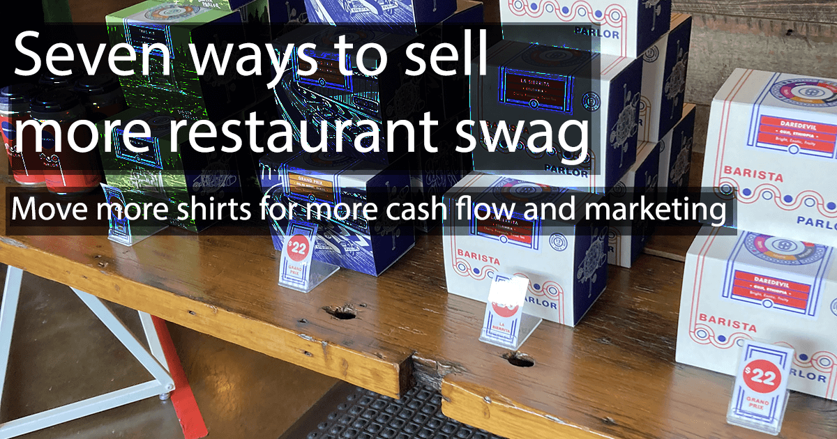 Seven ways to sell more restaurant swag
