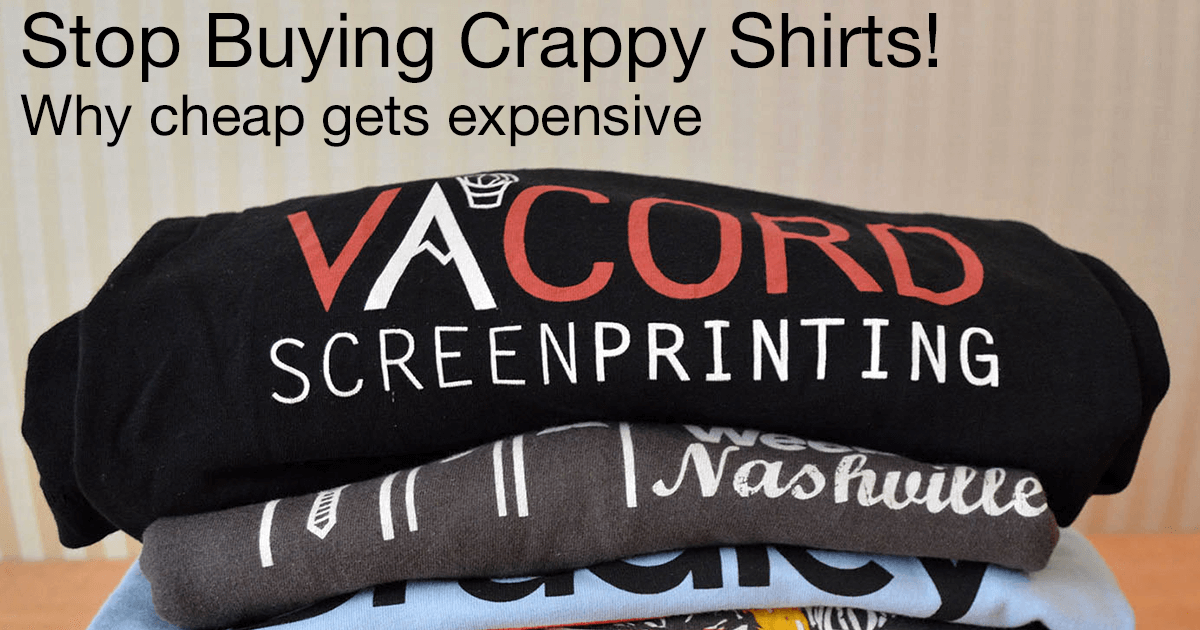 Stop Buying Crappy Shirts! Why cheap is expensive