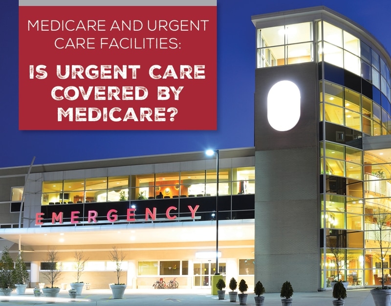 Medicare and Urgent Care Facilities: Is Urgent Care Covered by Medicare?