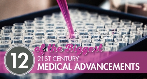 12 of the Biggest 21st Century Medical Advancements