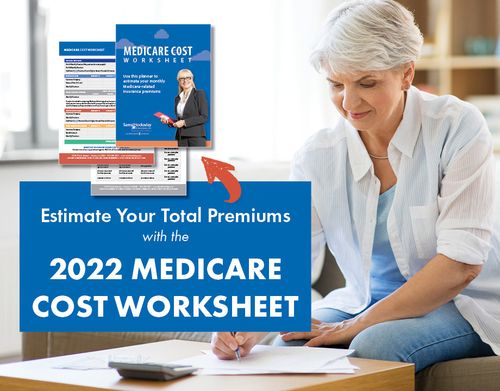 Estimate Your Total Premiums with the 2022 Medicare Cost Worksheet