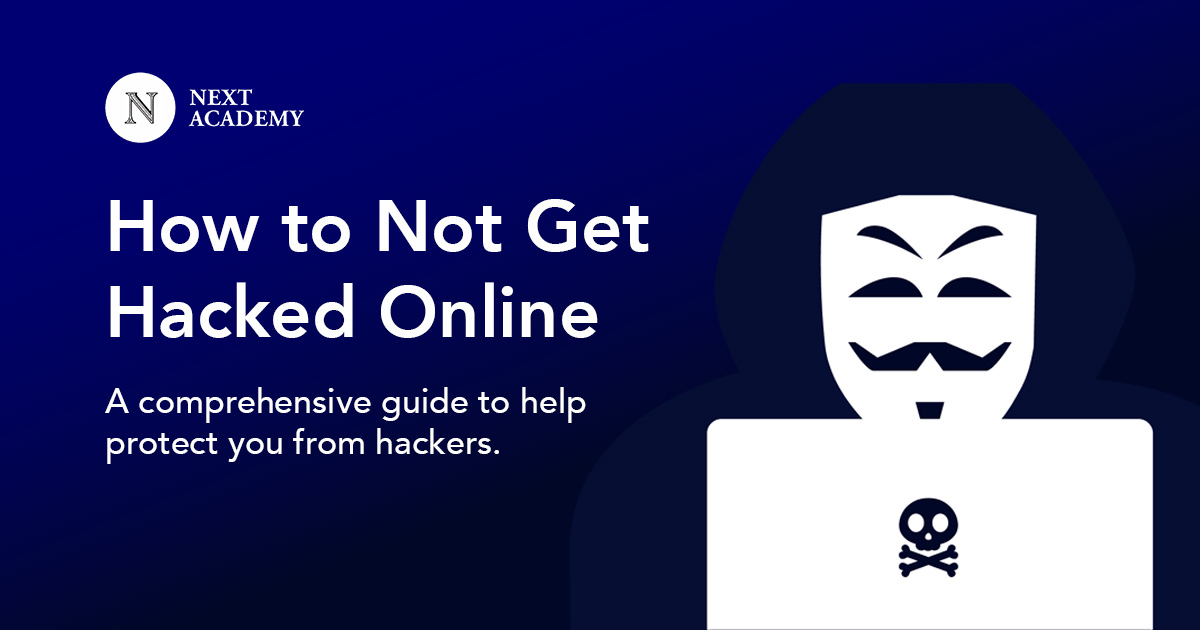 How to Not Get Hacked Online | NEXT Academy