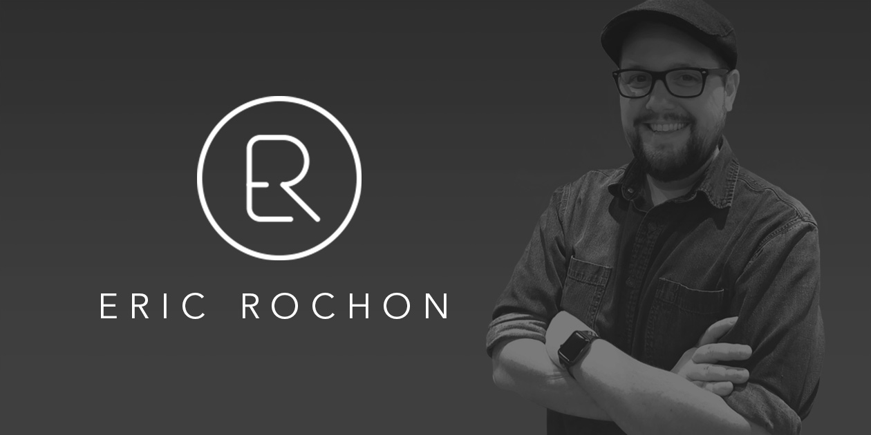 Eric Rochon | Graphic Designer & Creative Director
