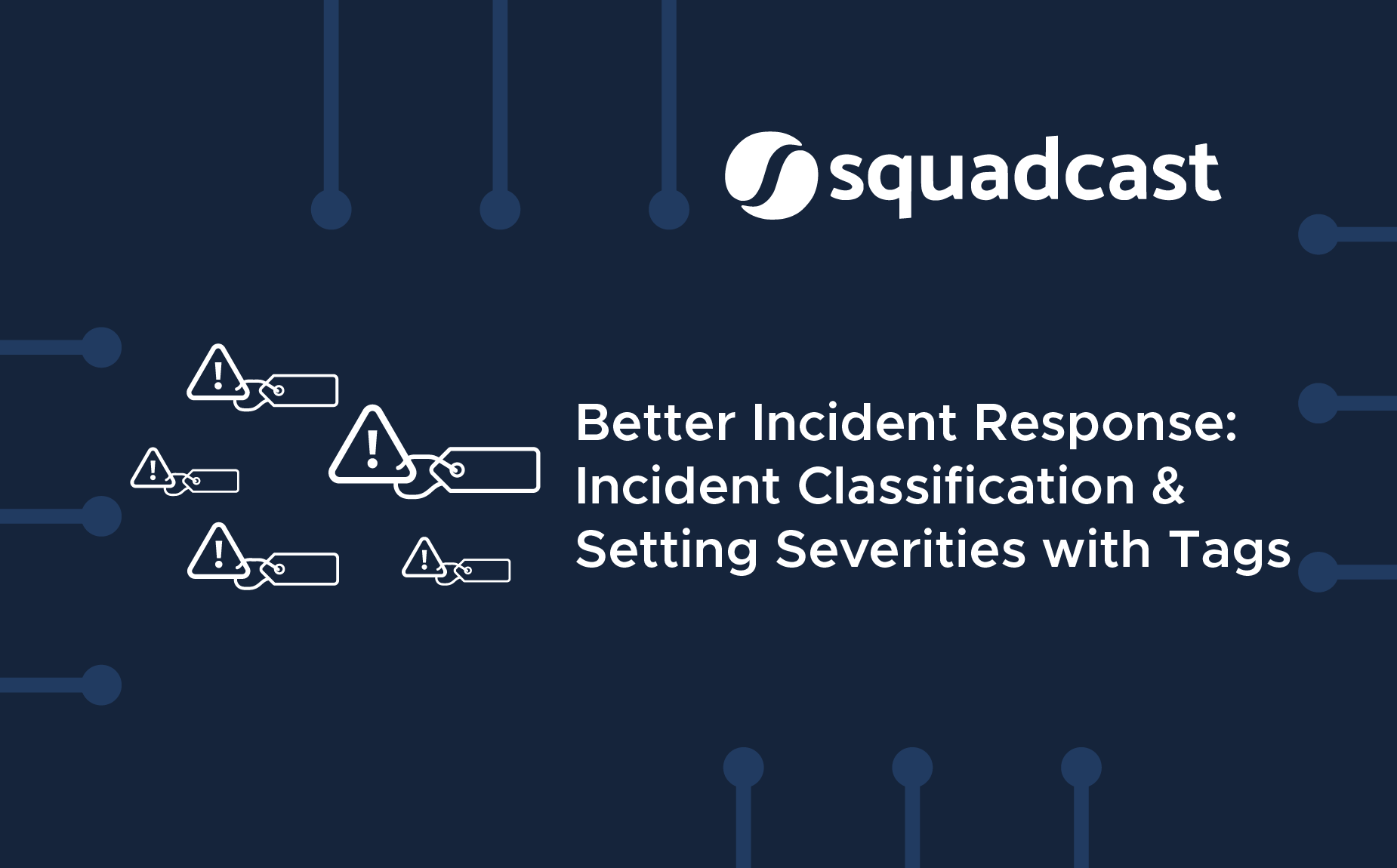 Better Incident Response: Incident Classification & Setting Severities ...