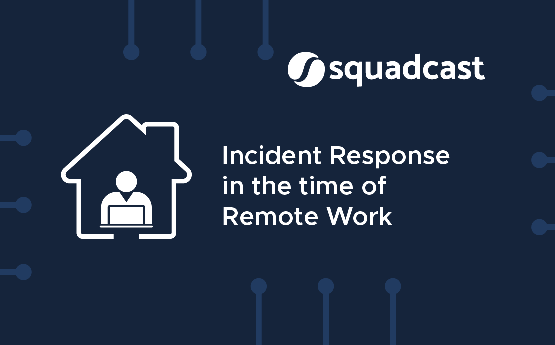 Incident Response in the time of Remote Work