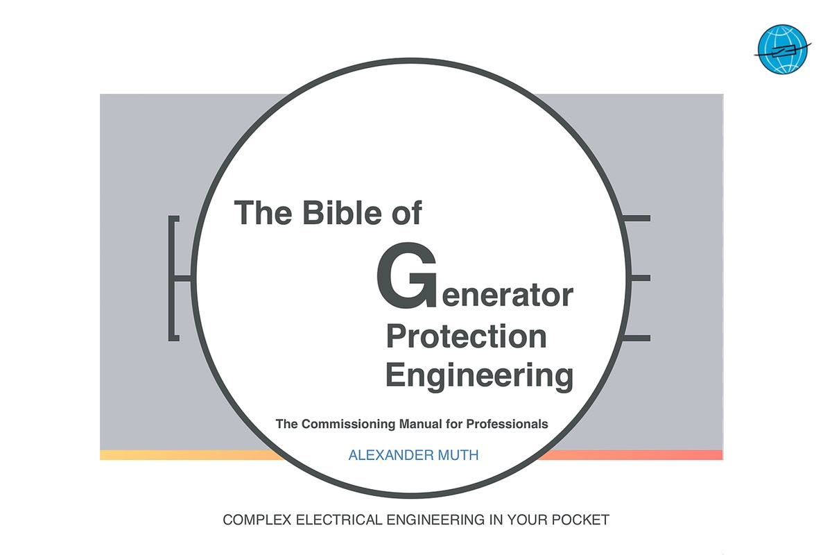 The Bible of Generator Protection Engineering