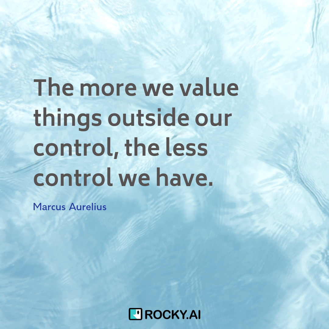 Daily Balance Quotes | The more we value things outside our control ...