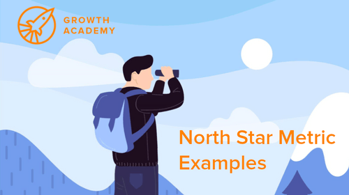 ‘North Star Metric’ examples of tech industry leaders