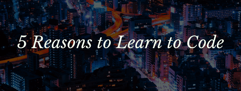 5 Reasons Why You Should Learn to Code | NEXT Academy