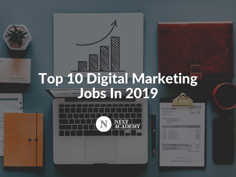 Top 10 Digital Marketing Jobs In 2020 | NEXT Academy